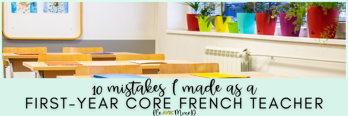 10 Mistakes I made as a First-Year Core French Teacher - Back to School ...