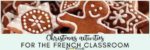 French Christmas Activities for the classroom - FLE Avec MmeD