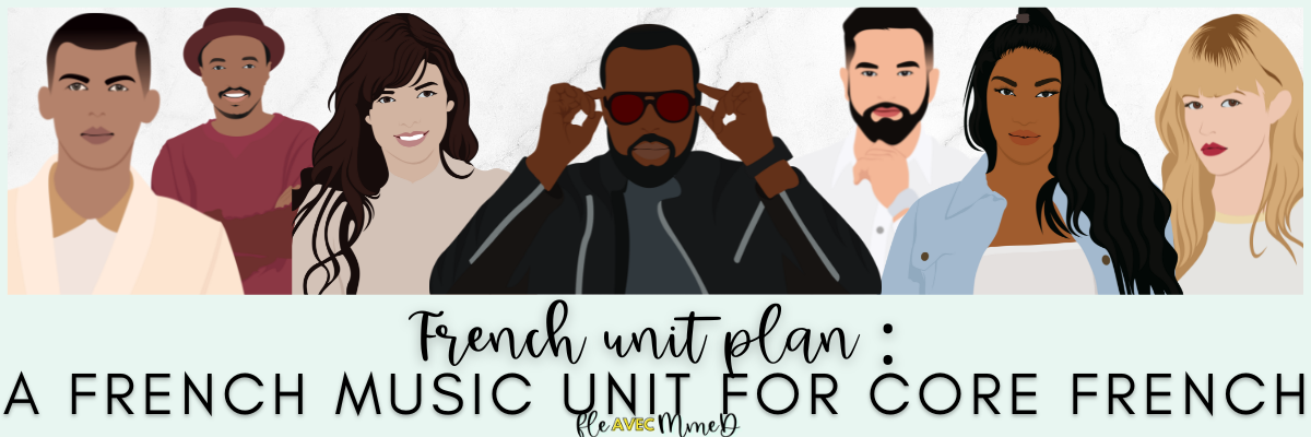 The ultimate French music unit for Core French - FLE Avec MmeD