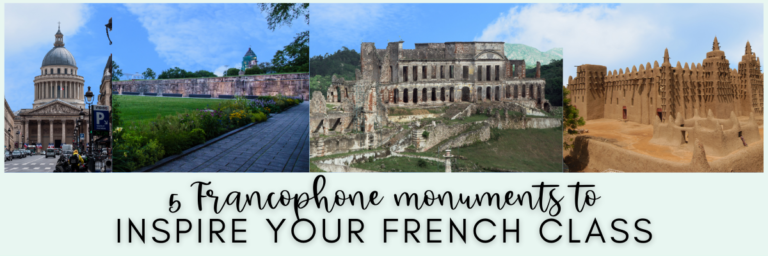 5 Francophone Monuments to Inspire Your French Classroom