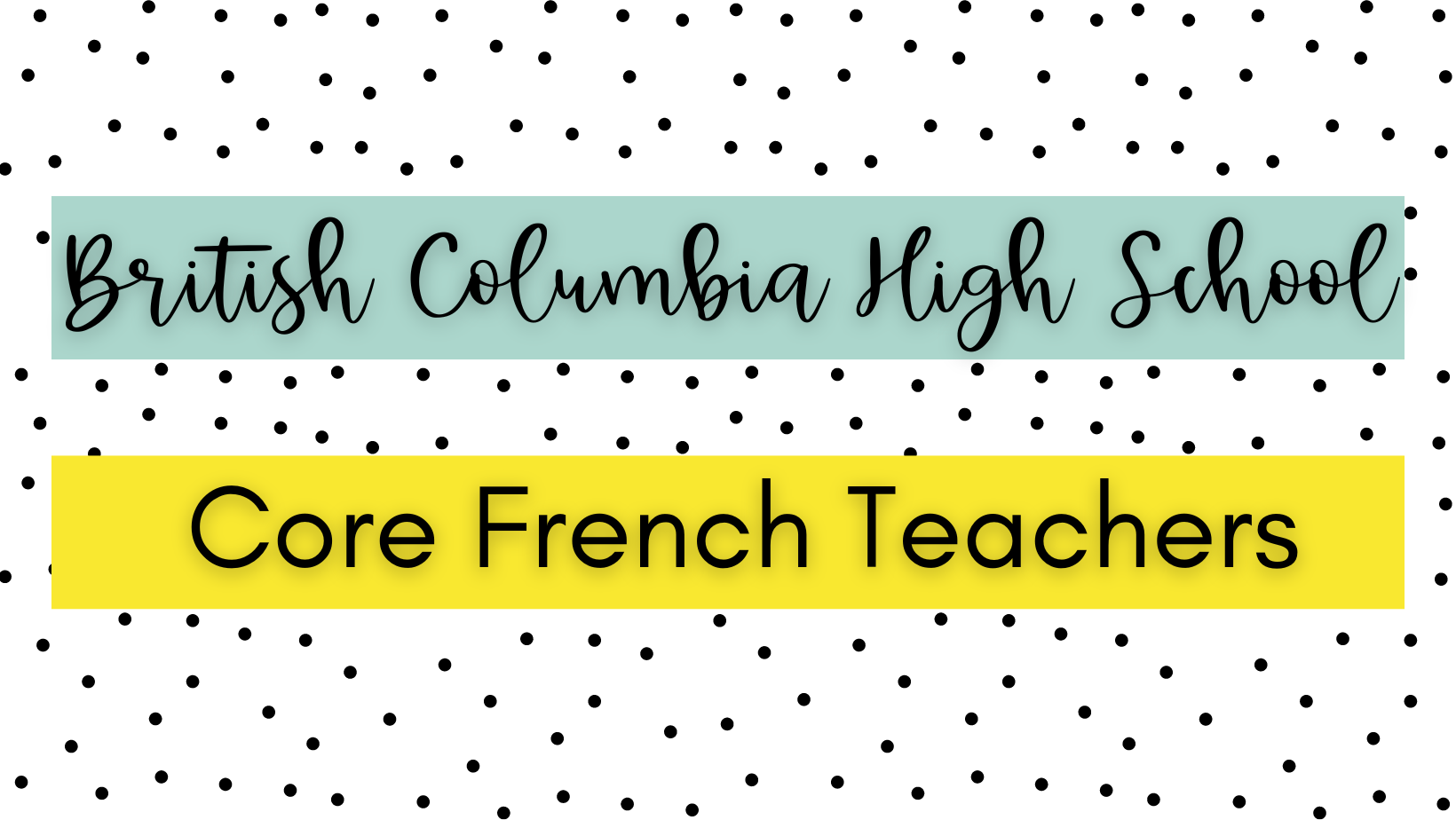 BC High School Core French Teachers - FLE Avec MmeD
